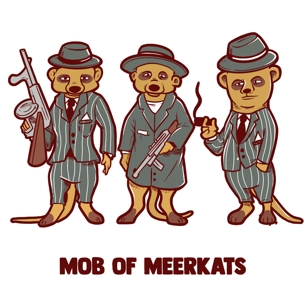 Mob Of Meerkats Tee – Monthly Tee Club